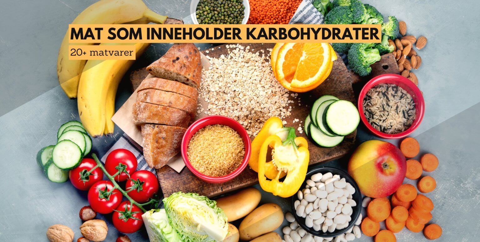 25 matvarer som inneholder karbohydrater - Smart Kjøkken
